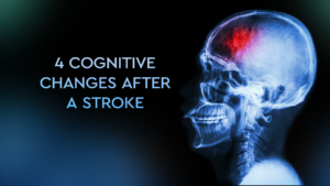 4 Cognitive Changes After a Stroke - HappyNeuron Pro - Blog