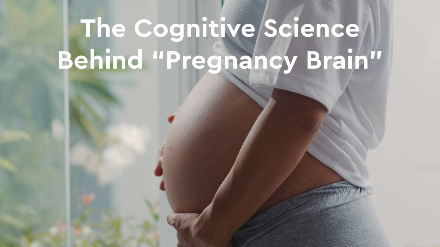 The Cognitive Science Behind “Pregnancy Brain” - HappyNeuron Pro - Blog