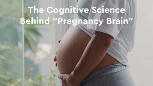 The Cognitive Science Behind “Pregnancy Brain” - HappyNeuron Pro - Blog